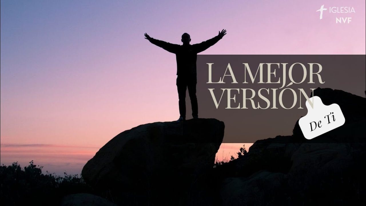 ¡LA MEJOR VERSION DE TI! - YouTube