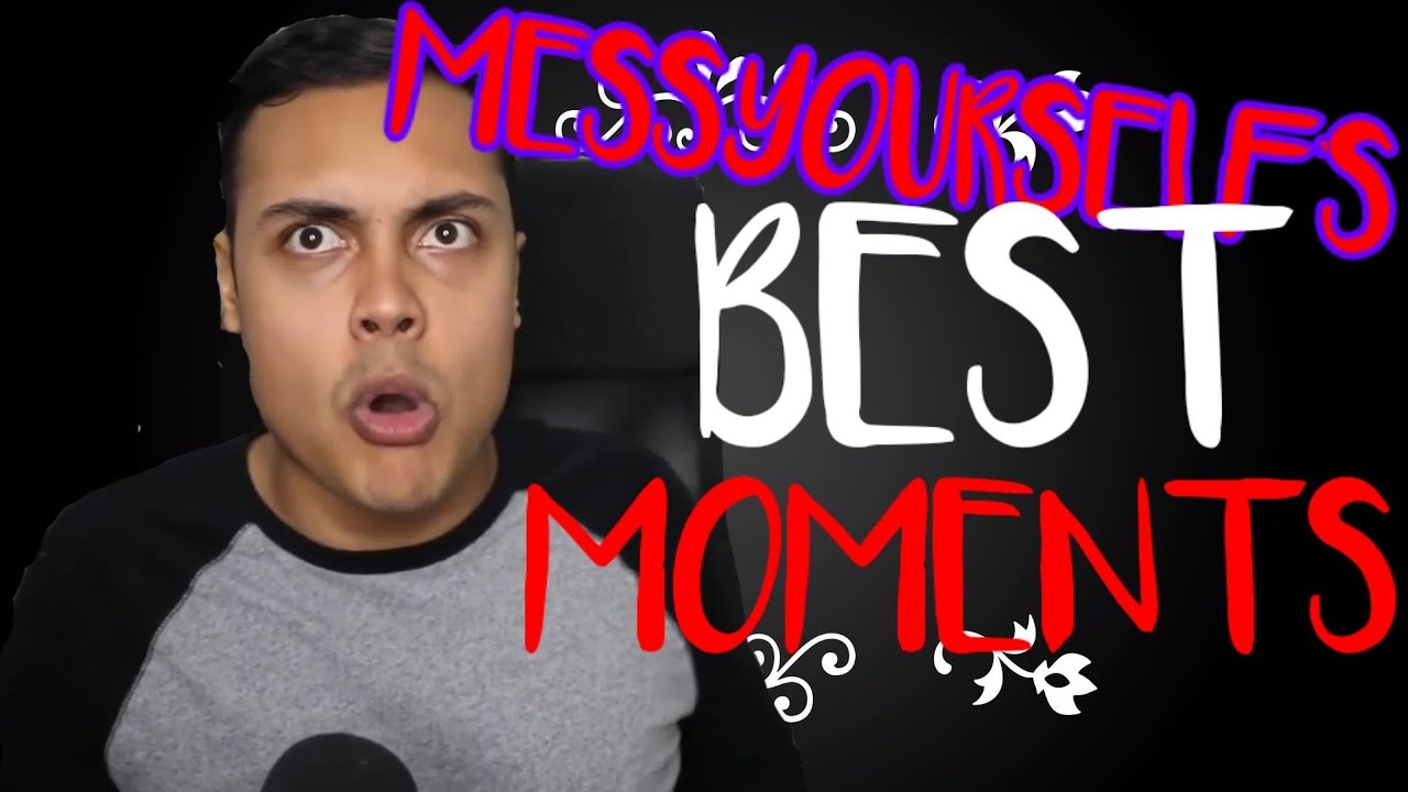 MESSYOURSELF'S BEST MOMENTS - YouTube