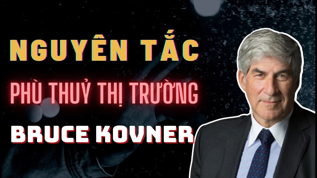 6 Nguyên Tắc Bất Di Bất Dịch Của Phù Thuỷ Thị Trường Bruce Kovner ...