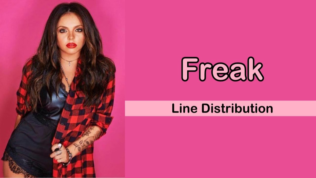 Little Mix - Freak [Line Distribution] - YouTube