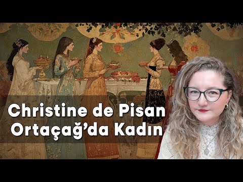Ortaçağ Avrupası’nda Bir Kadın: Christine de Pisan