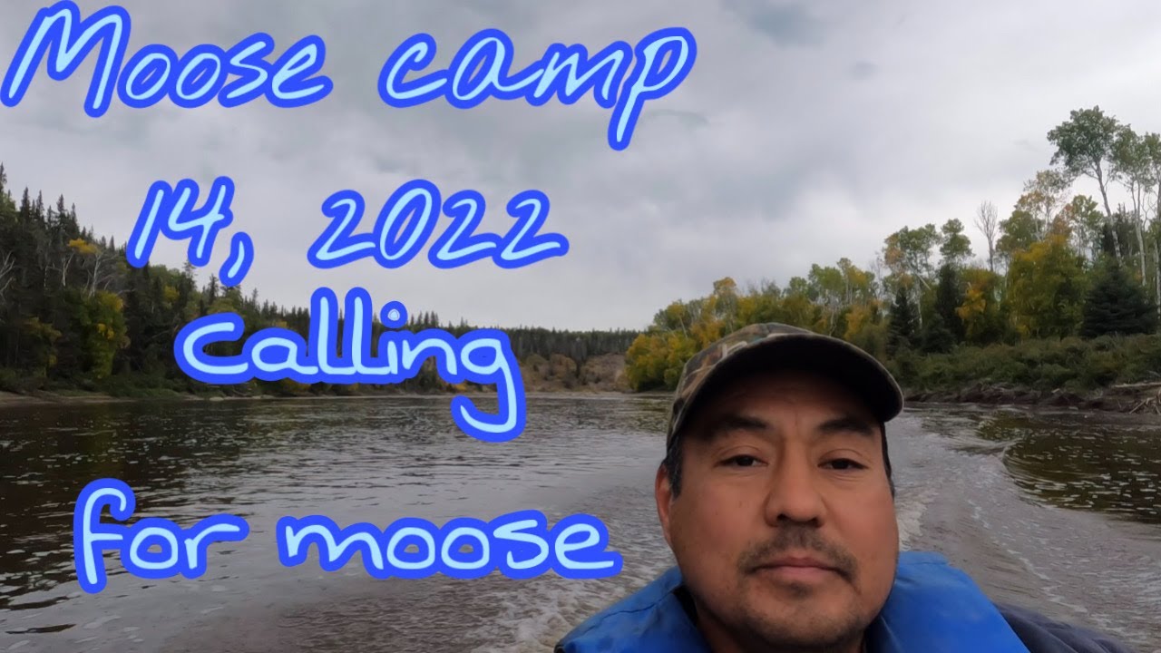 Moose camp 14, 2022 calling for moose - YouTube