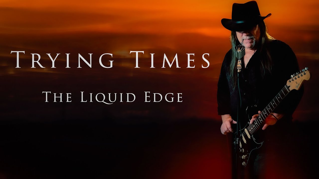 The Liquid Edge - Trying Times (original) - YouTube