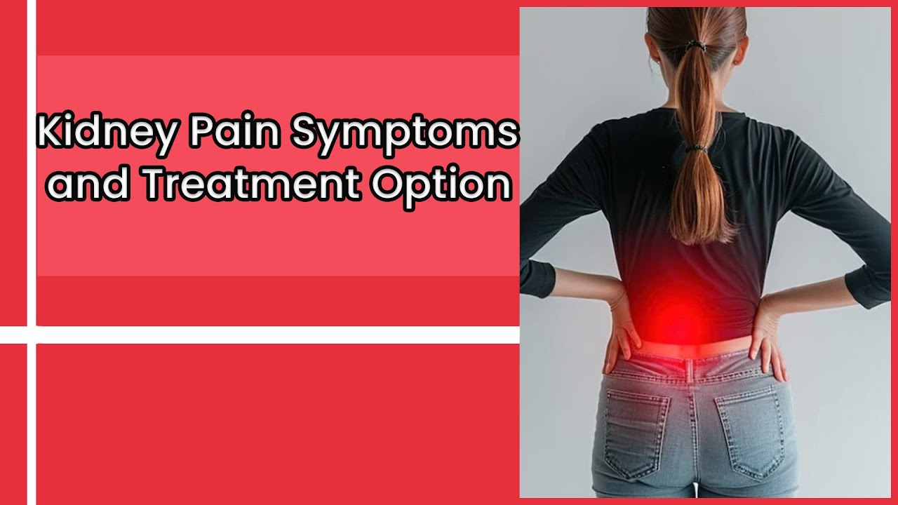 Kidney Pain Symptoms and Treatment part 3 Kidney infection Kidney ...