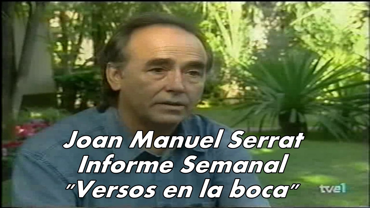 Joan Manuel Serrat - Informe Semanal - Versos en la boca - TVE1 - YouTube