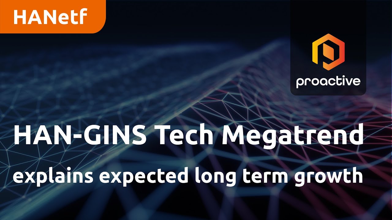 HAN-GINS Tech Megatrend ETF explains expected long term growth - YouTube