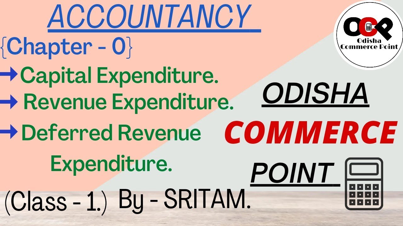 Capital & Revenue Expenditure {Chapter-0} || Accounting (+2 2nd year ...