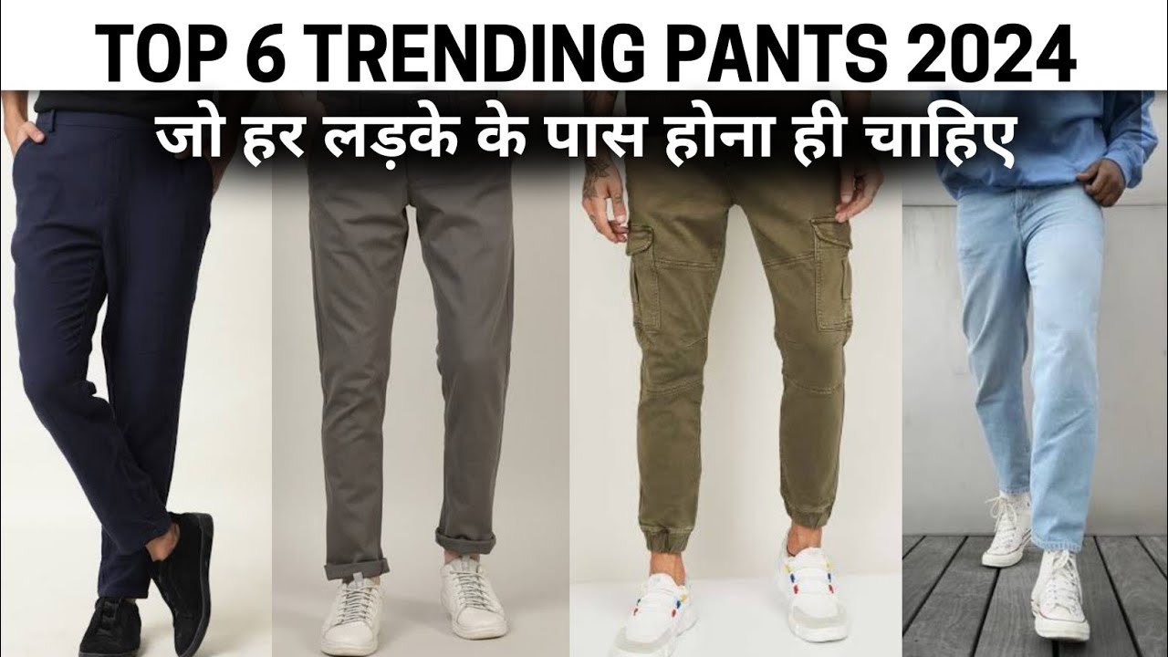 Top 6 TRENDING PANTS For Men 2024 | Pants Every Guy Should Must Buy in ...