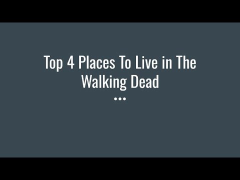 The BEST 4 Places To Live in The Walking Dead - YouTube