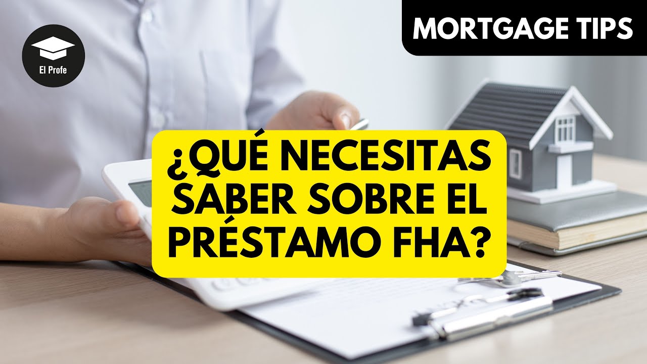 ¿QUÉ NECESITAS SABER SOBRE EL PRÉSTAMO FHA? - YouTube