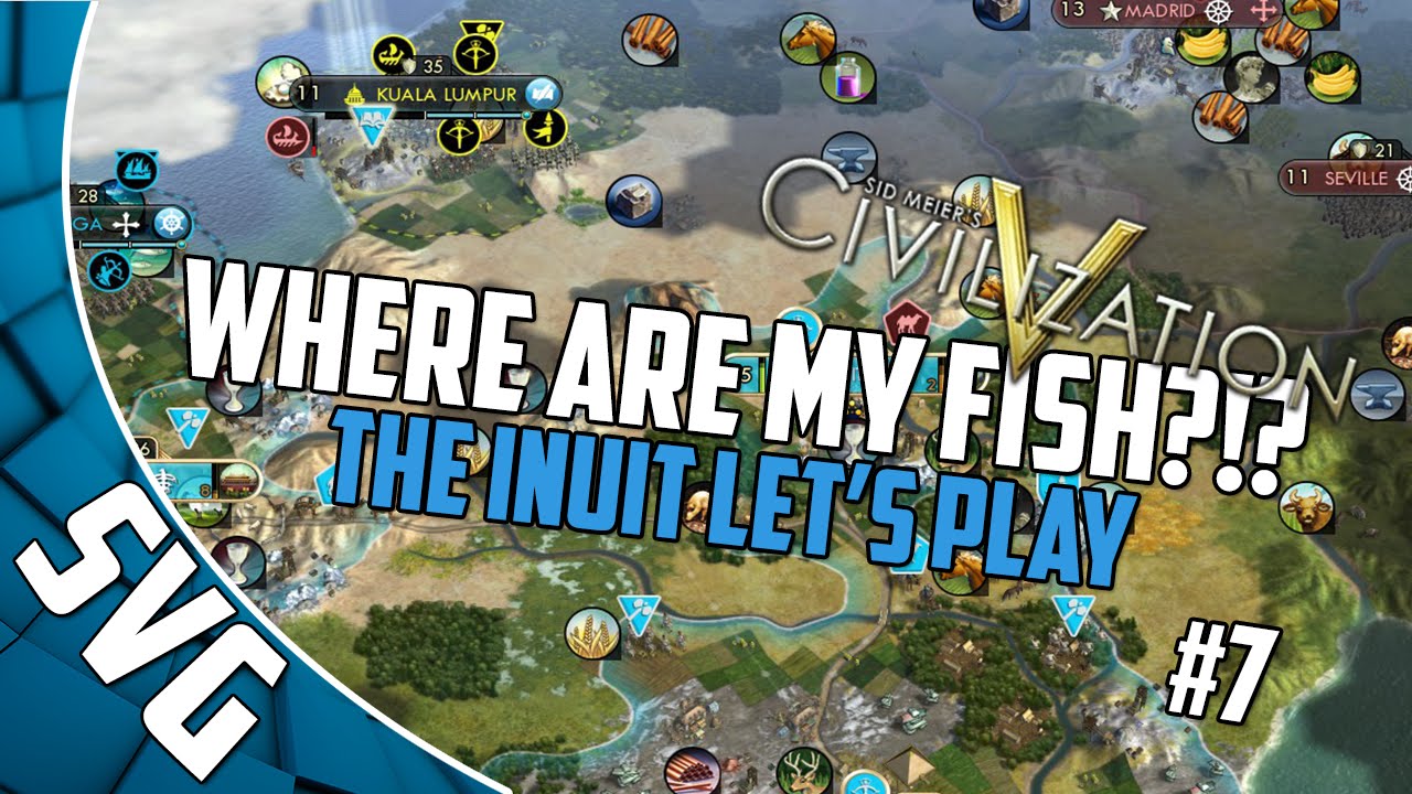 Civilization 5 - The Inuit Let's Play - Where Are My Fish?!? [Pt. 7 ...
