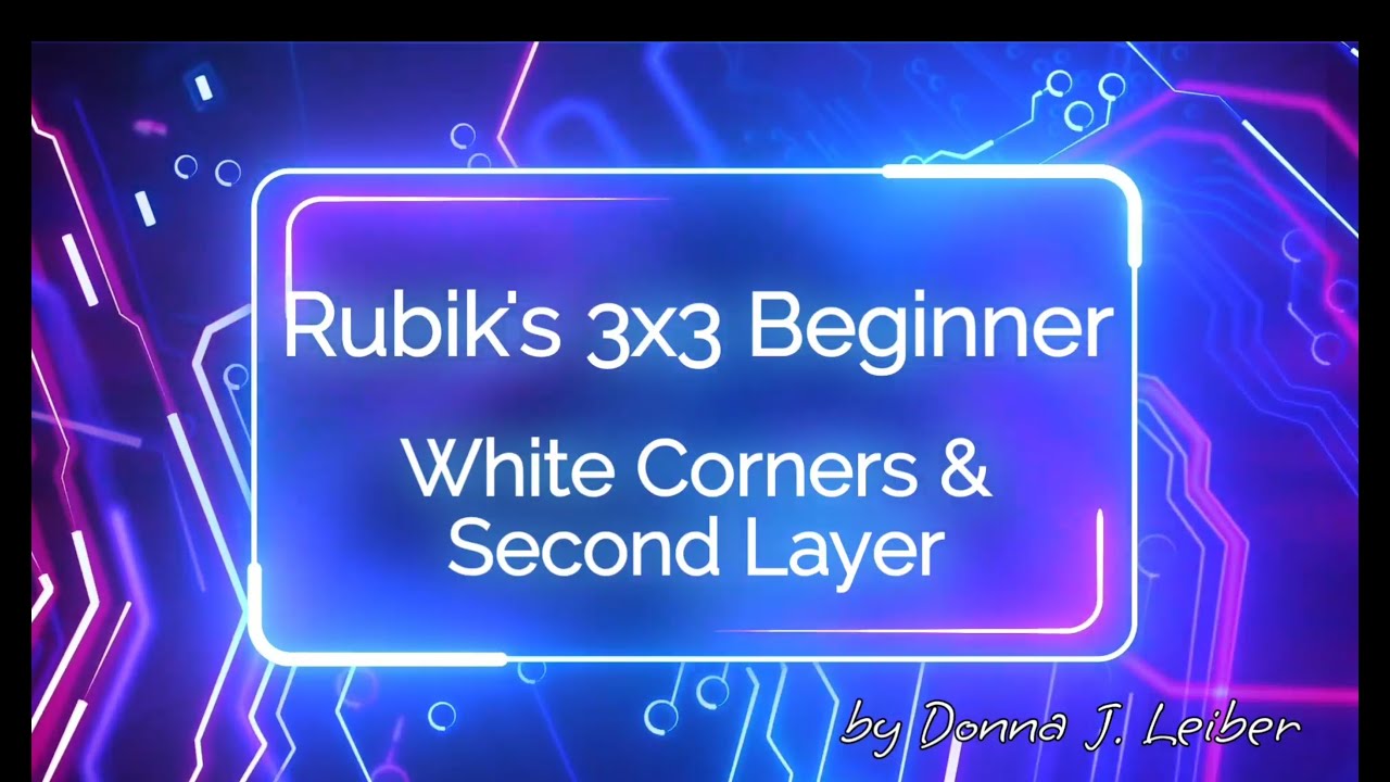 Rubik's Cube 3x3: Beginner White Corners and Second (Middle) Layer ...