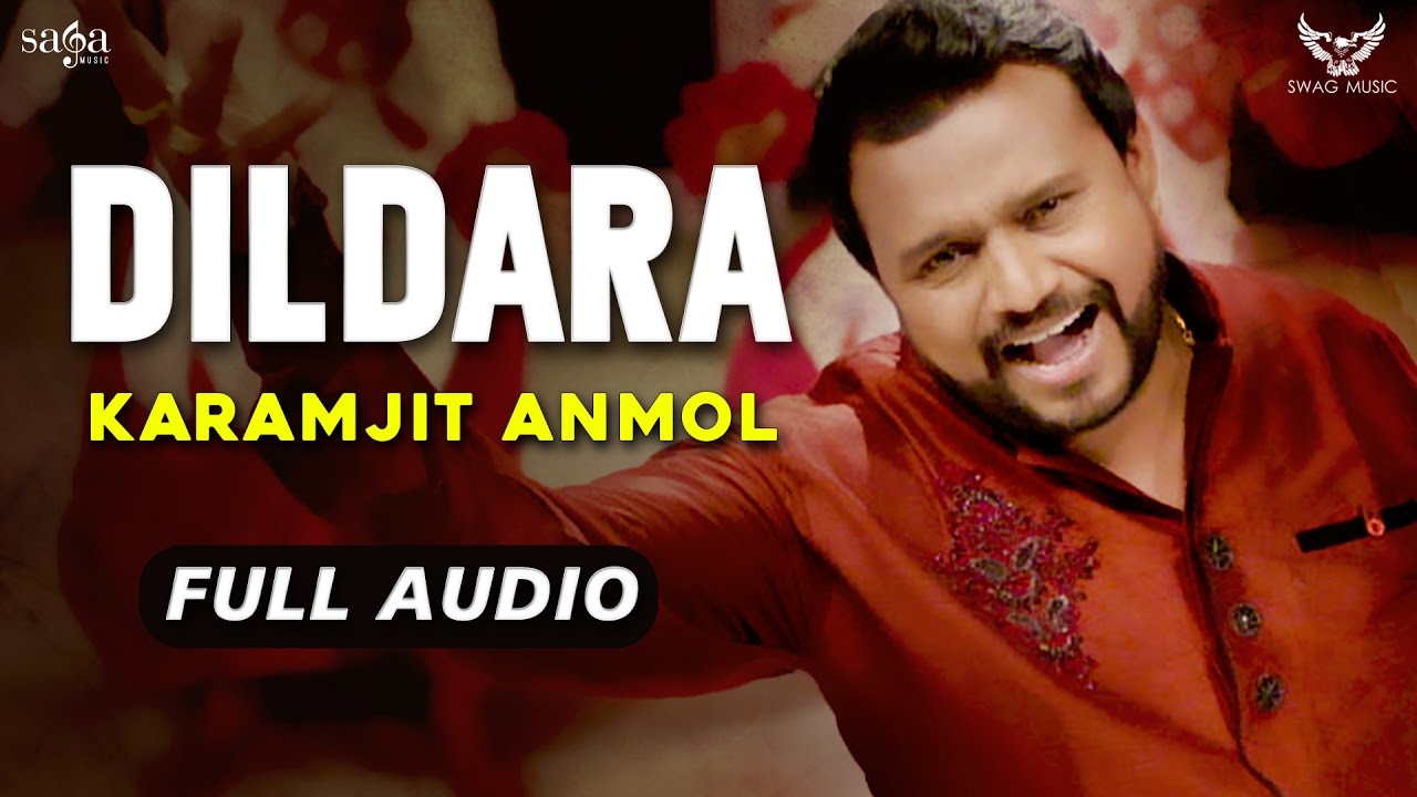 Karamjit Anmol : Dildara (Full Audio) | New Punjabi Songs 2017 | Saga ...