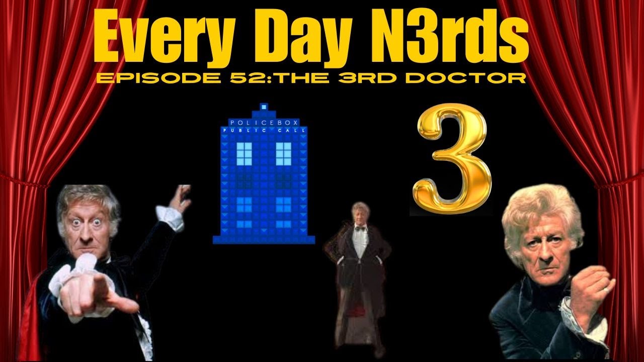 Every Day N3rd: episode 52- The 3rd doctor: - YouTube