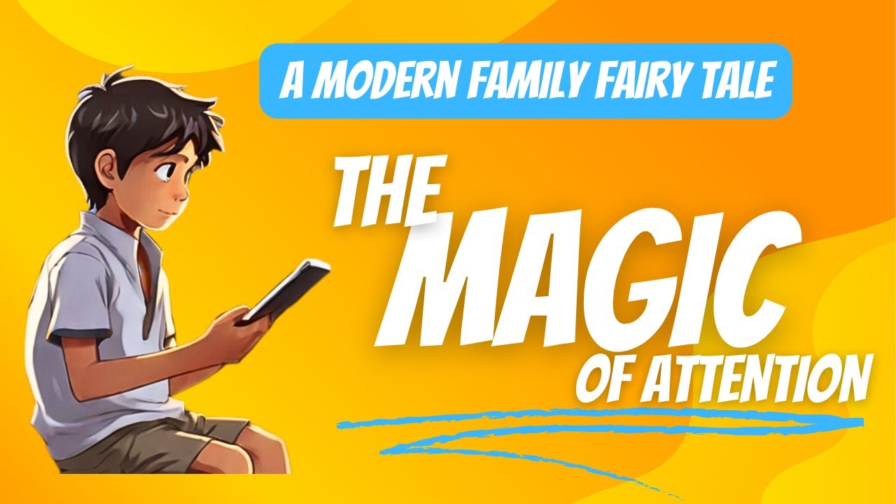 Noah and the Magic of Attention: A Modern Fairy Tale for Tech ...