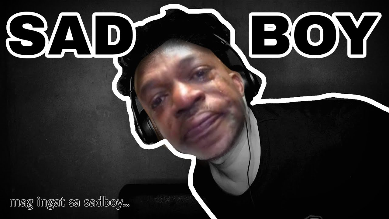 SAD BOY! (uri ng mga sadboi) - YouTube