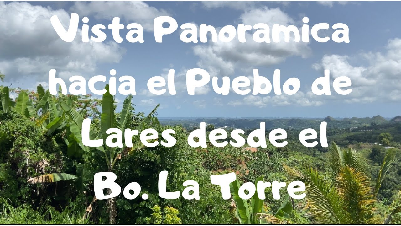 Vista Panorámica hacia el Pueblo de Lares Puerto Rico - YouTube