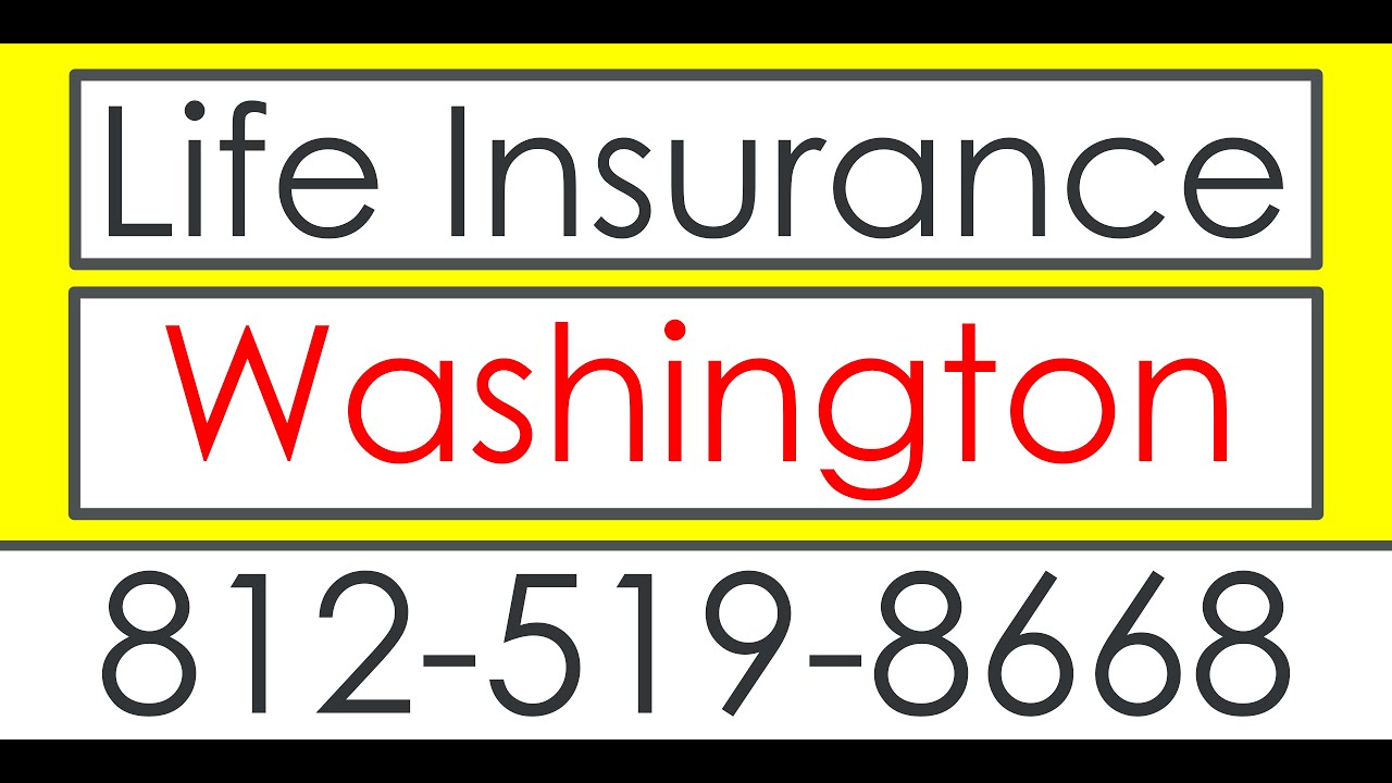 Life Insurance | Washington | Call 812-519-8668 - YouTube