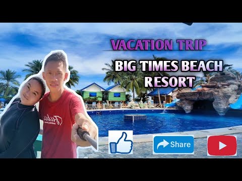 VACATION TRIP 1st DESTINATION BIG TIMES BEACH RESORT @ LIANGA, SURIGAO ...