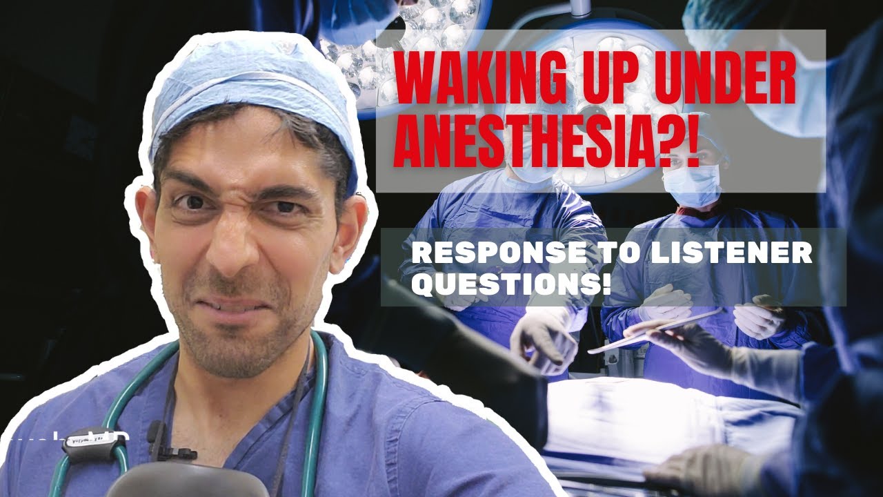 Listener questions: waking up under anesthesia!? What you need to know ...
