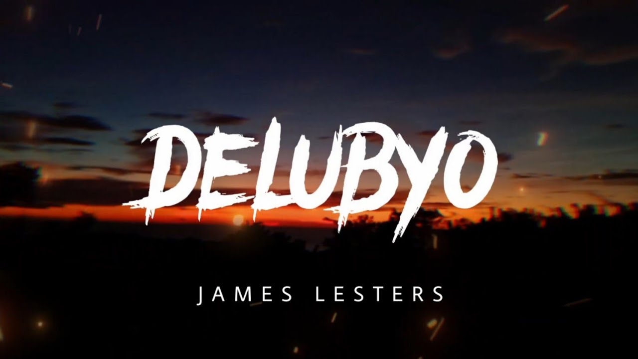 James Lesters - DELUBYO (Official Lyric Video) - YouTube