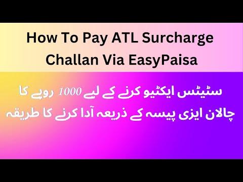 How To Pay ATL Surcharge Challan Via EasyPaisa | Rs.1000 Challan Pay ...