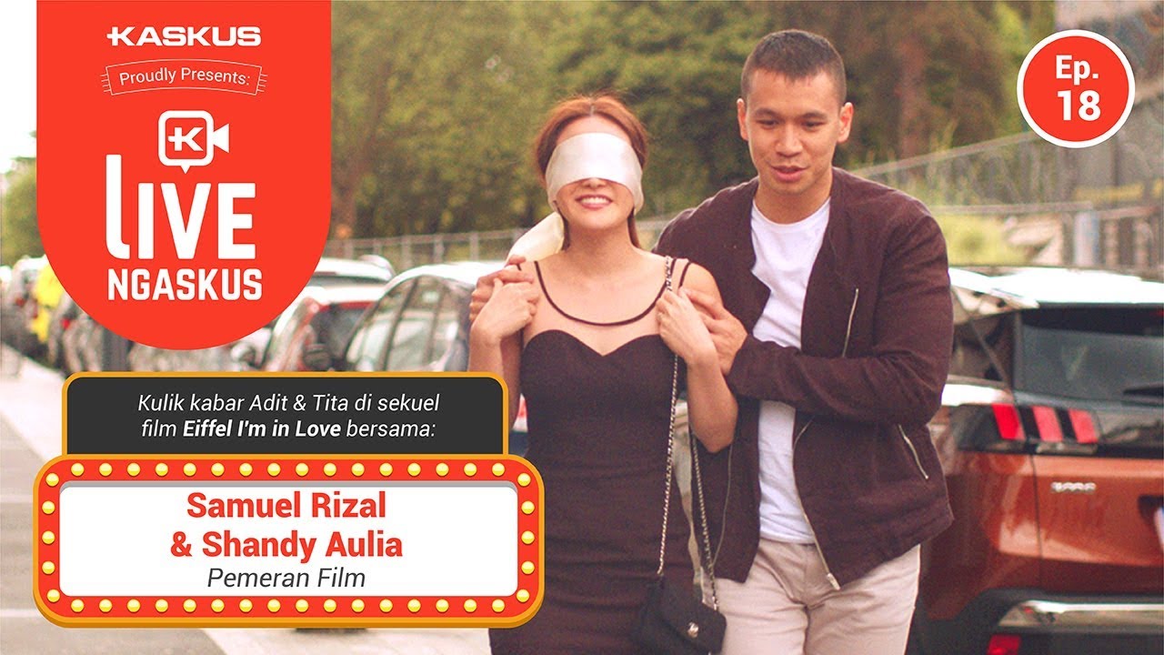 LIVE NGASKUS [Episode 18]: Shandy Aulia & Samuel Rizal (Film Eiffel ...