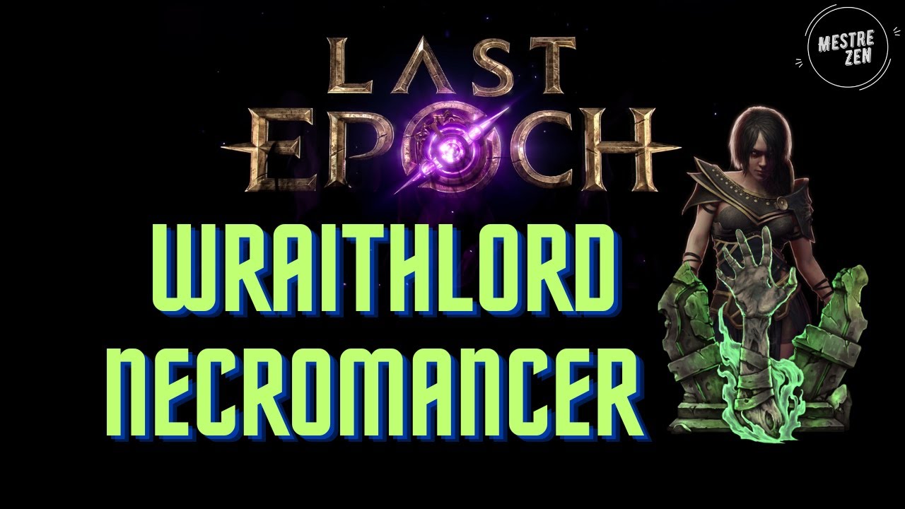 Last Epoch Cicle 1.0 - Wraithlord Necromancer PT-BR (mais fácil e mais ...