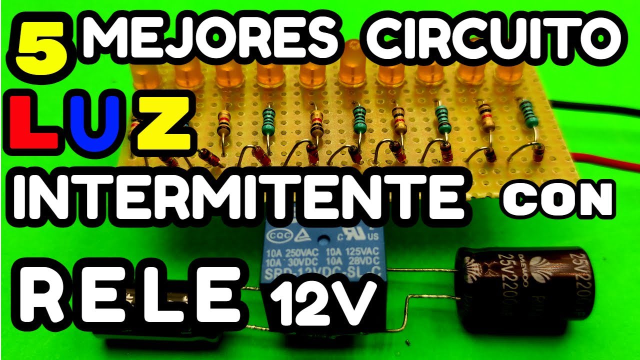 🔴5 MEJORES circuito LUZ intermitente con Relé 12v//5 BEST flashing ...
