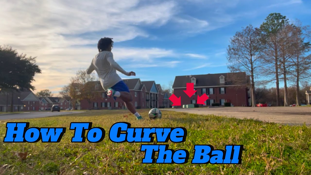 How To Curve The Ball | Step by Step Tutorial - YouTube