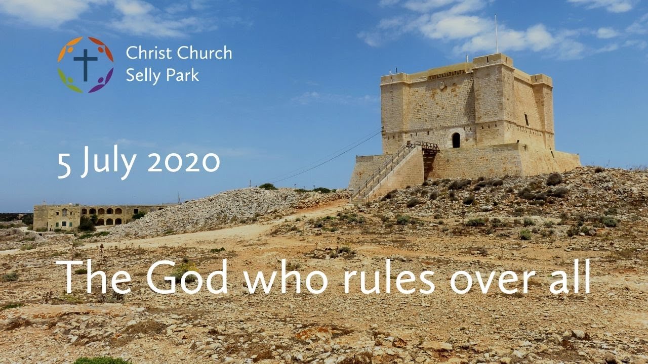 Christ Church reflection 5 July 2020: The God who rules over all - YouTube