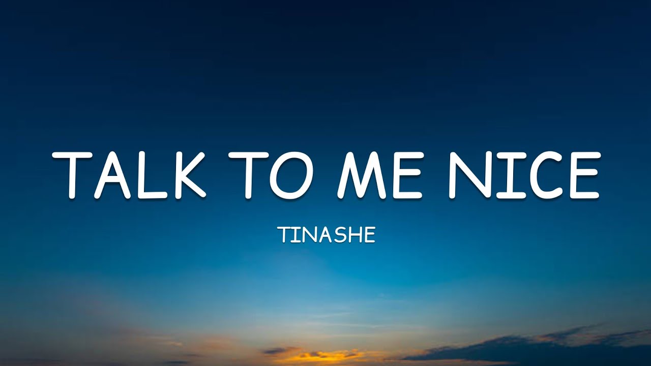 Tinashe - Talk To Me Nice (Lyrics)🎵 - YouTube