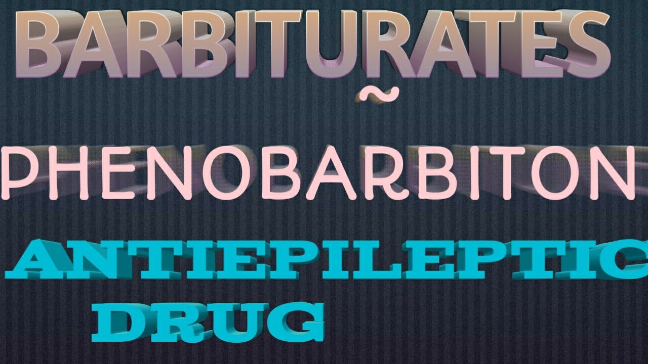 Barbiturates/Phenobarbitone - YouTube