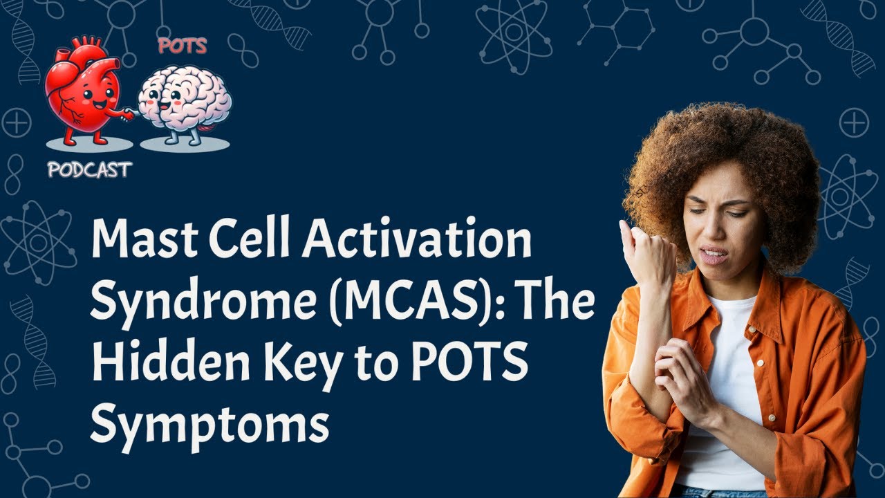 Mast Cell Activation Syndrome (MCAS) and its link to POTS - YouTube