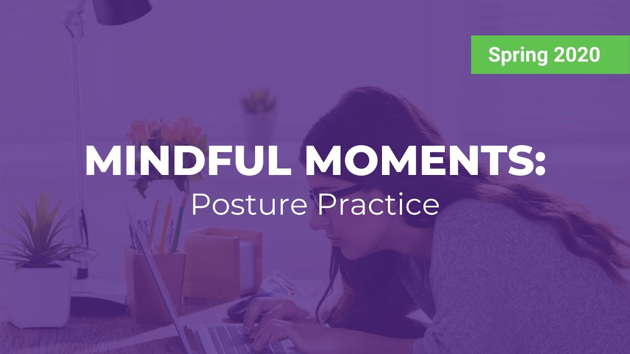Mindful Moments: Posture Practice - YouTube