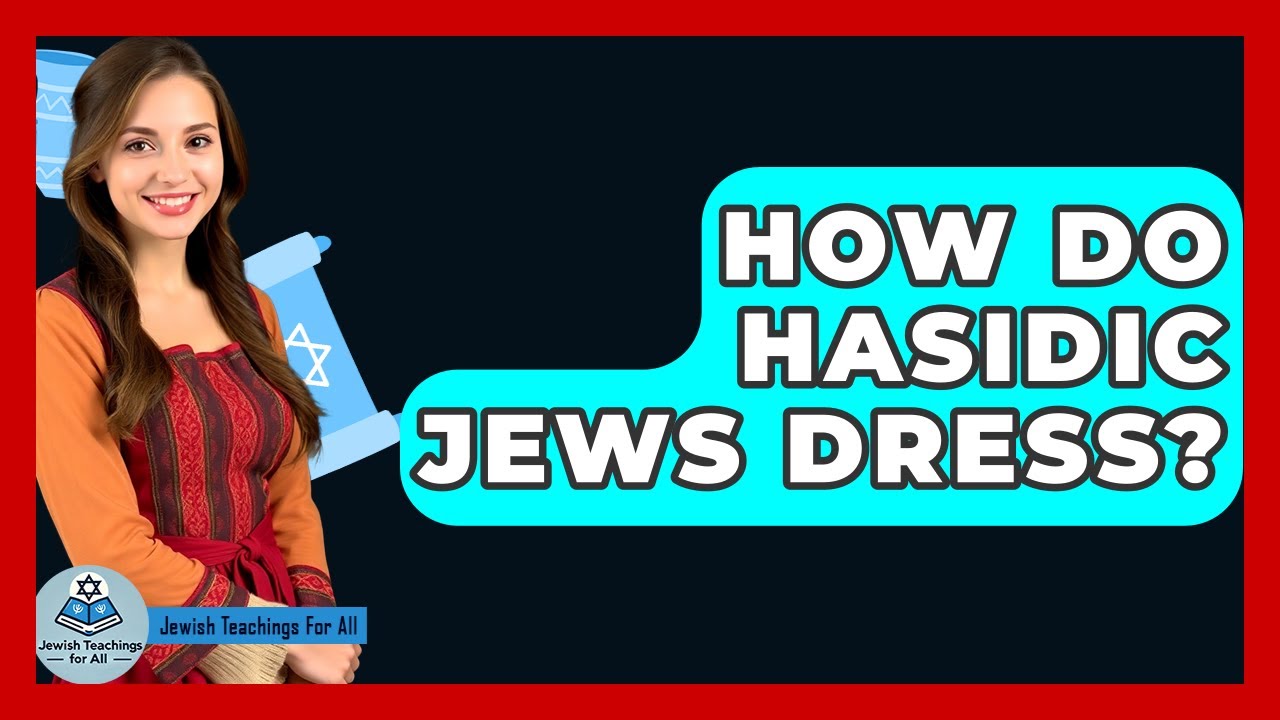 How Do Hasidic Jews Dress? - Jewish Teachings For All - YouTube