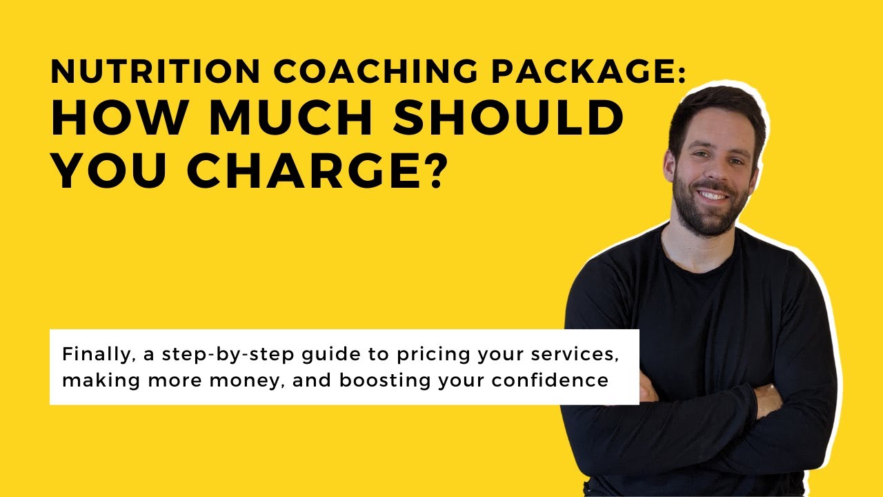 Nutrition Coaching Package: How Much Should You Charge? - YouTube