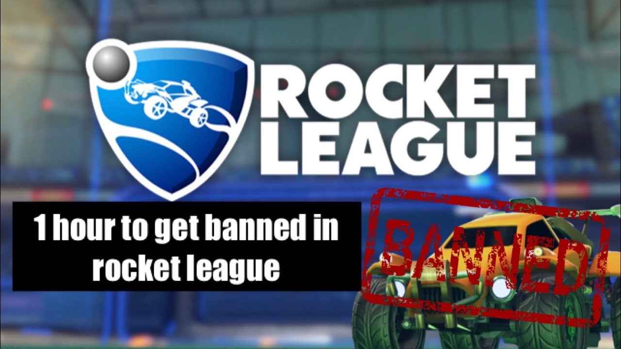 1 Hour To Get Banned In Rocket League - YouTube
