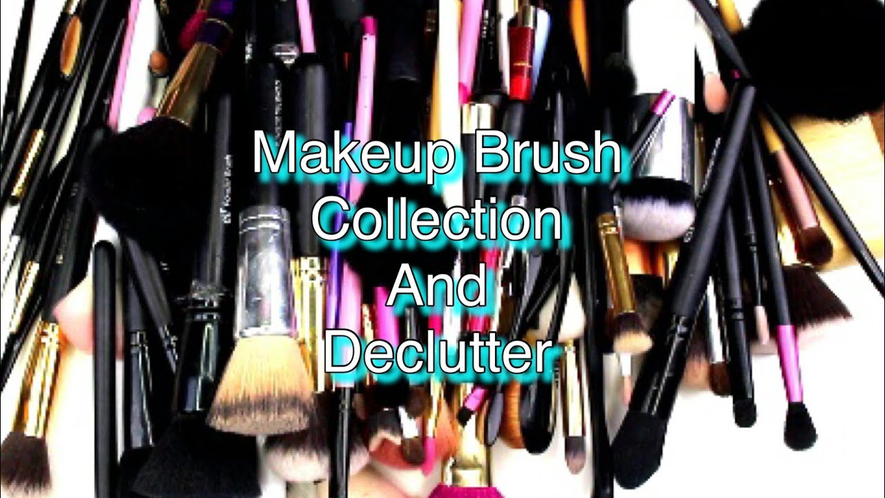 Makeup Brush Collection and Declutter - YouTube