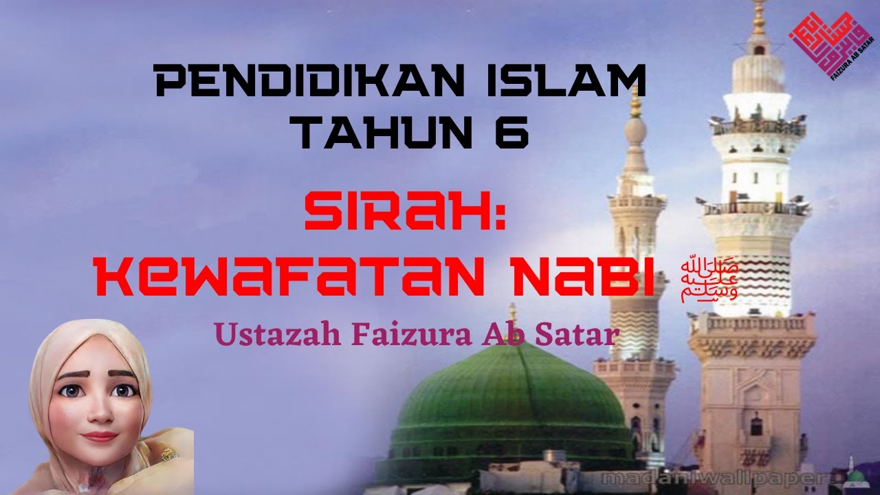 KEWAFATAN NABI MUHAMMAD SAW | SIRAH | TAHUN 6 #gpi #pendidikanislam ...