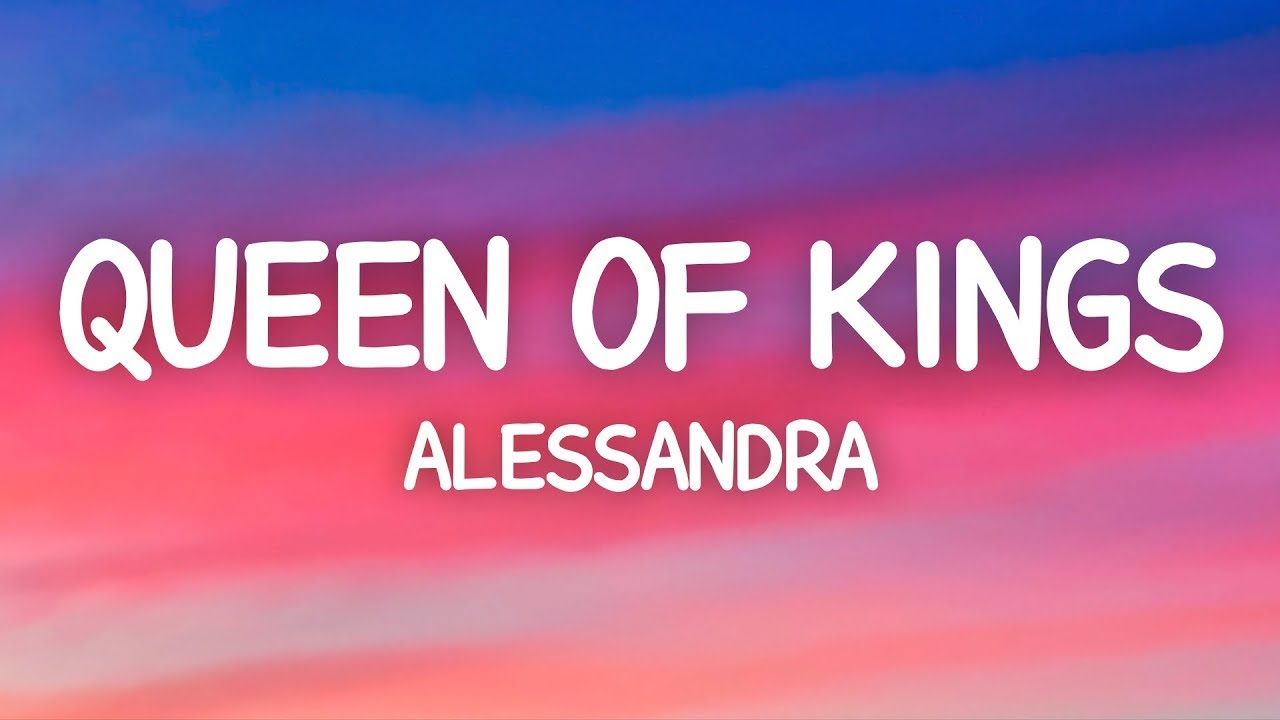 Alessandra - Queen Of Kings (Lyrics) | [1 Hour Version] - YouTube