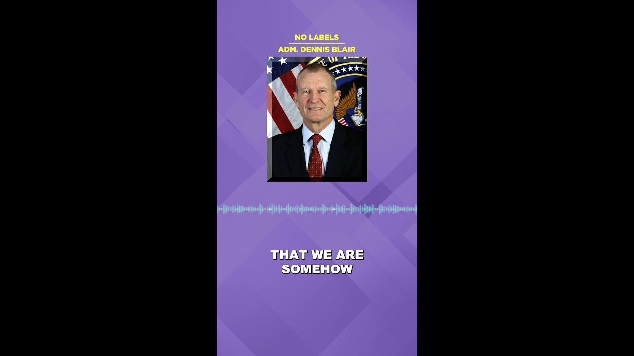 Admiral Dennis Blair on No Labels - YouTube