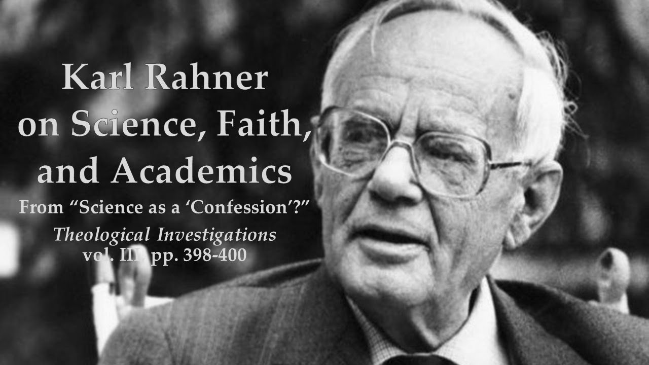 Karl Rahner on Science, Faith, and Academics - YouTube
