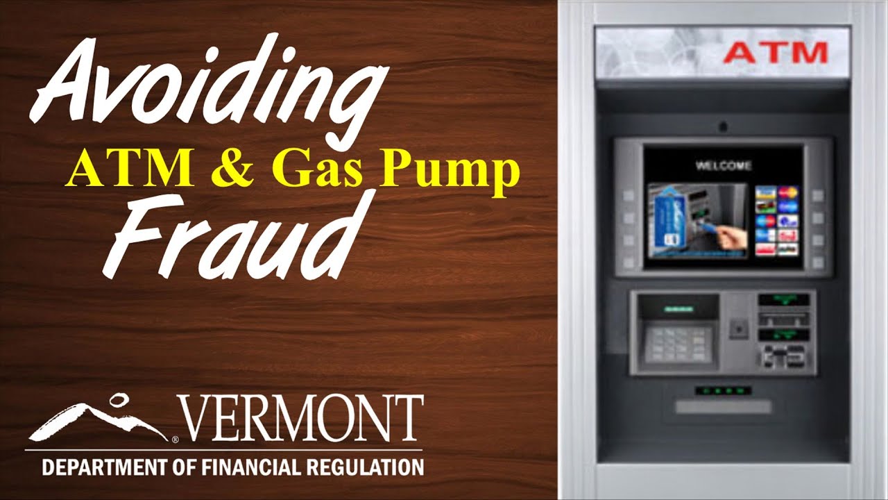 ATM & Gas Pump Fraud Advice by the Vermont Department of Financial ...