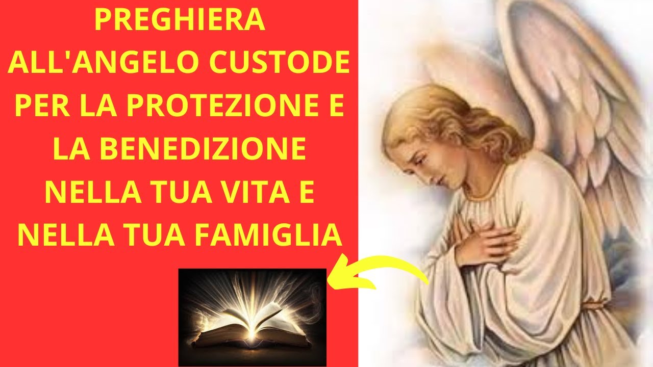 PREGHIERA ALL'ANGELO CUSTODE PER LA PROTEZIONE E LA BENEDIZIONE NELLA ...