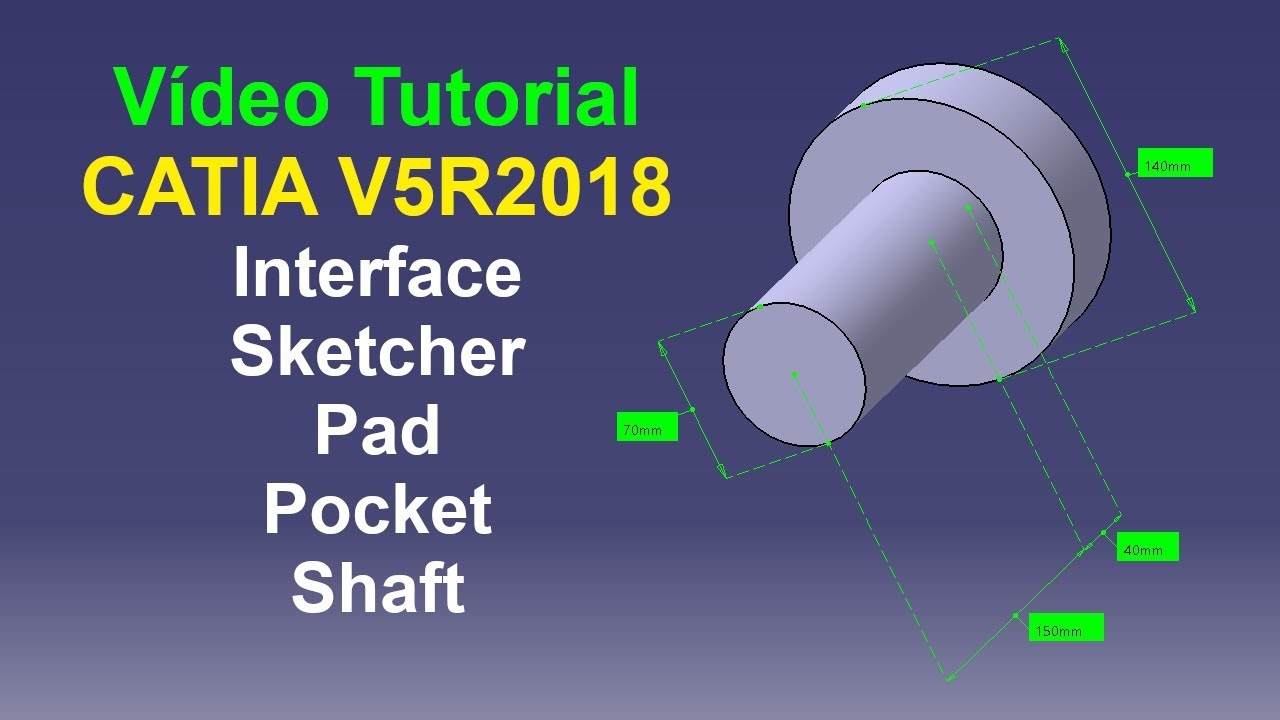 CATIA V5R2018 - Interface, Sketcher, Pad, Pocket, Shaft - YouTube