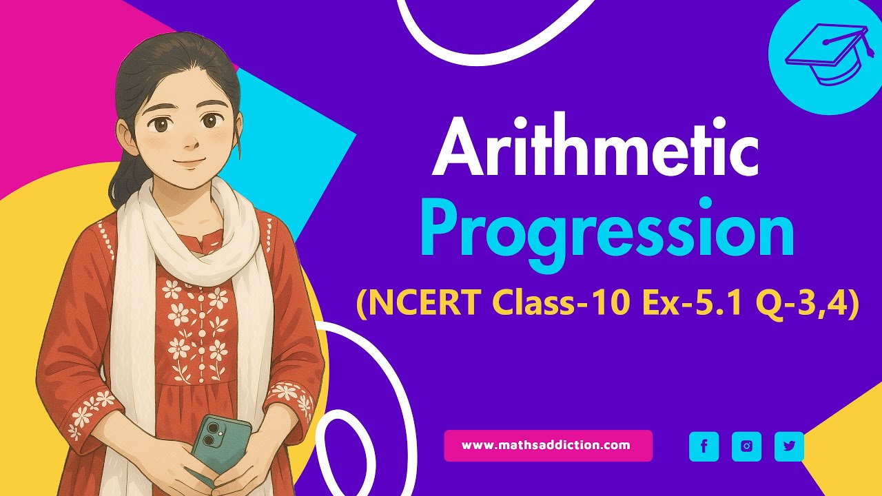 Arithmetic Progression || NCERT Class 10 Chapter -5 Ex- 5.1 Ques. 3,4 || CBSE || Maths Addiction ...