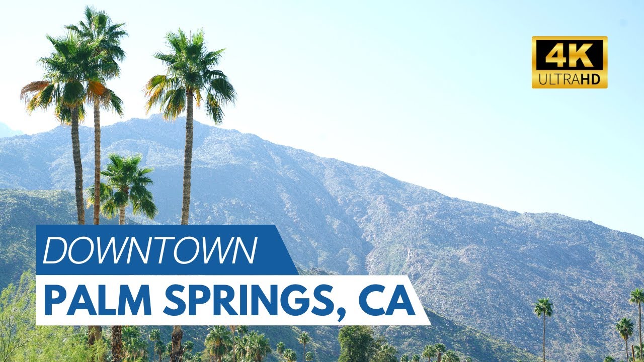 [4K] Walk in Palm Springs CA, Spring Time Vibes are back! | Ambient ...