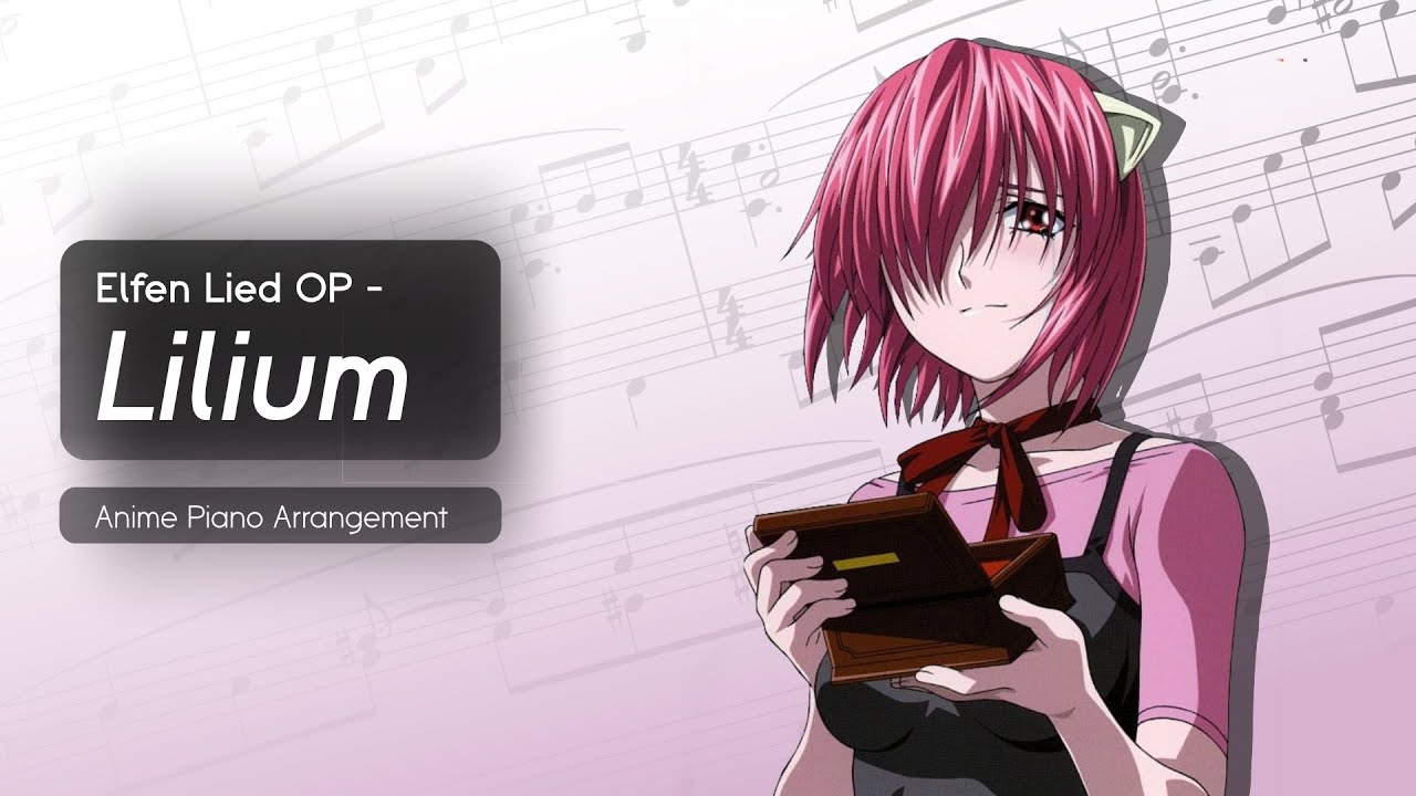 Lilium (Full Version) - Elfen Lied OP | Piano Arrangement (with Sheet ...