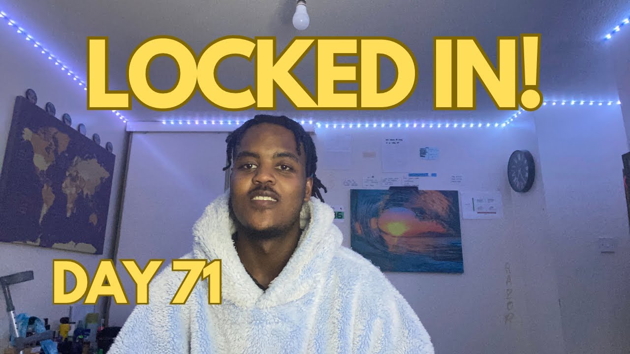 DAY 71: I’M LOCKED IN NOW - YouTube